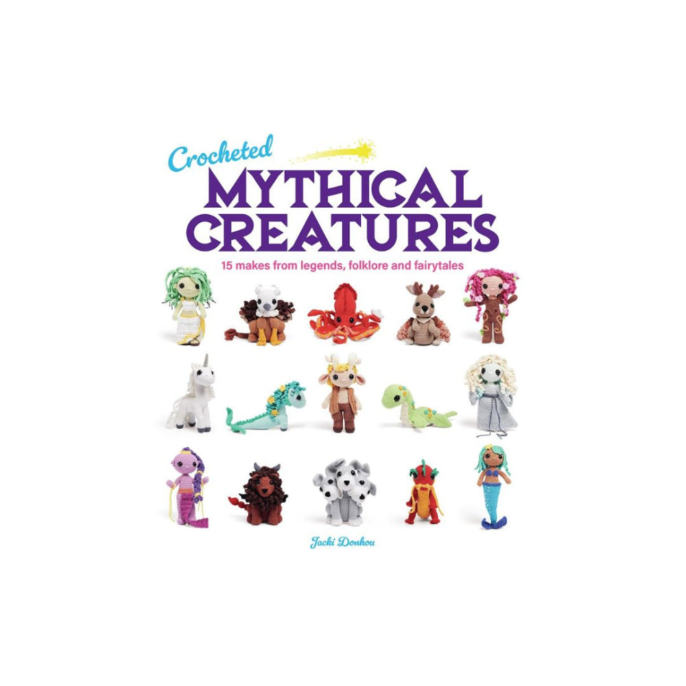 Crocheted Mythical Creatures Book – Wool n Stuff